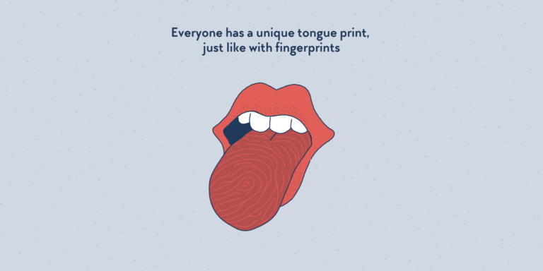 Everyone has a unique tongue print, just like with fingerprints ...